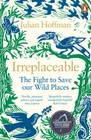 Irreplaceable: The fight to save our wild places - Paperback - GOOD | eBay