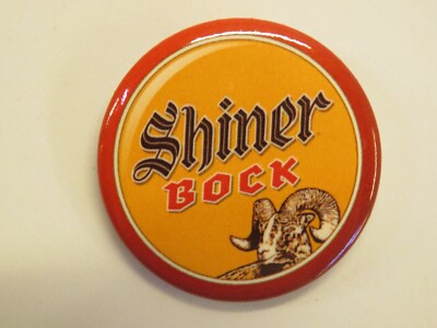 BEER BUTTON Pinback ~ "SHINER Bock" Brewed by Spoetzl Brewery ~ TEXAS ...