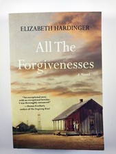 All the Forgivenesses by Elizabeth Hardinger (2020, Trade Paperback ...