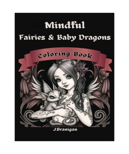 Mindful Fairies and Baby Dragons Coloring Book for Teens and Adults ...