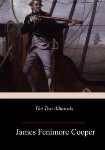 Two Admirals, Paperback by Cooper, James Fenimore, Brand New, Free ...