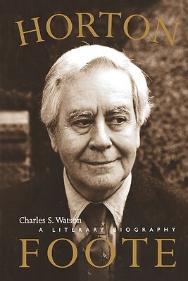 Horton Foote: A Literary Biography by Watson, Charles S. -Paperback ...