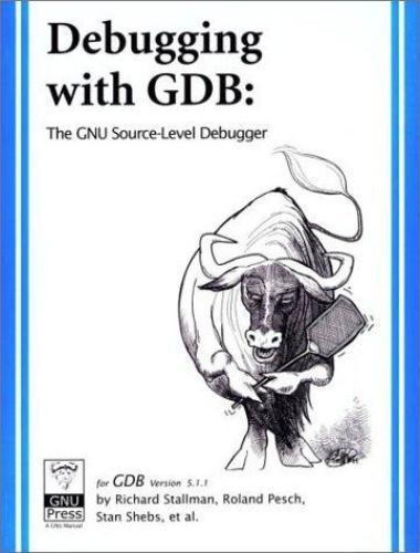 Debugging with GDB, Version 5. 1. 1 : The GNU Source-Level Debugger by Stan Shebs, Roland Pesch ...