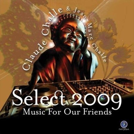 Music for Our Friends: Select 2009 by Claude Challe/Claude (CD, May ...