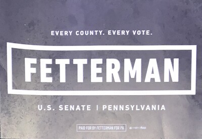 JOHN FETTERMAN CAMPAIGN SIGN PENNSYLVANIA SENATOR GOVERNOR DEMOCRAT ...