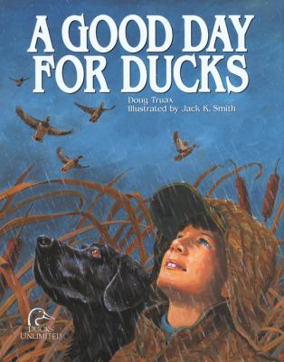Good Day for Ducks by Doug Truax (2003, Hardcover) for sale online | eBay