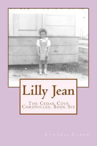Lilly Jean : The Cedar Cove Chronicles, Book Six by Cynthia Ulmer (2015 ...