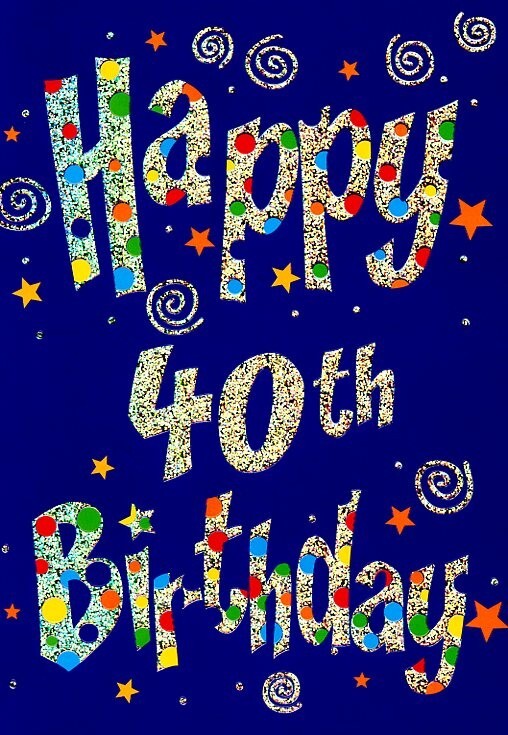Happy 40th Birthday - Birthday Greeting Card - 00803-1 | eBay