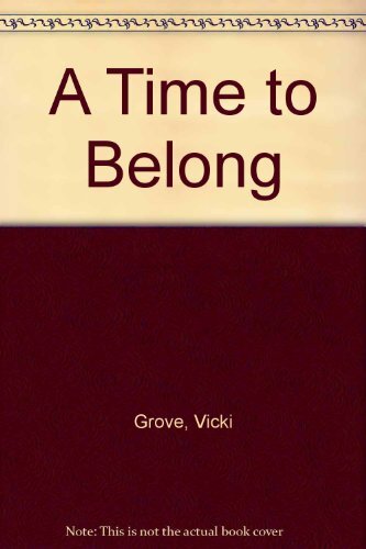 A TIME TO BELONG By Vicki Grove *Excellent Condition* 9781559450515| eBay