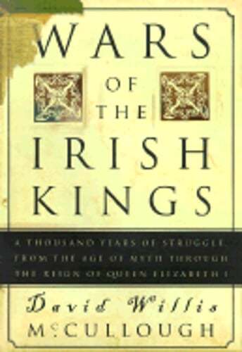 Wars of the Irish Kings: A Thousand Years of Struggle from the Age of ...