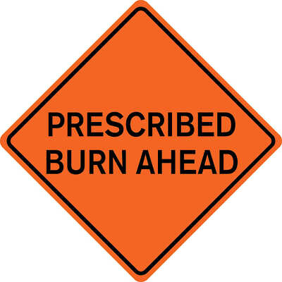 48" x 48" Solid Sign “PRESCRIBED BURN AHEAD” | eBay