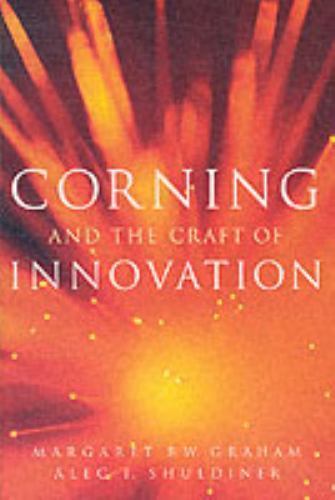 Corning and the Craft of Innovation by Alec T. Shuldiner and Margaret B ...