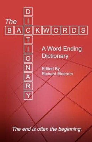 The Backwords Dictionary: A Word Ending Dictionary by Richard D ...