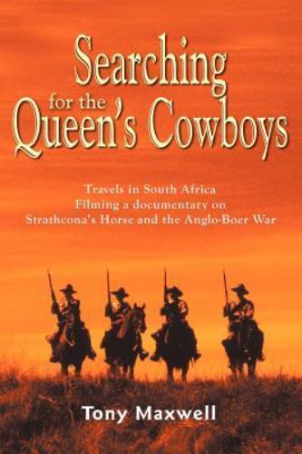 Searching for the Queen's Cowboys : Travels in South Africa Filming a ...