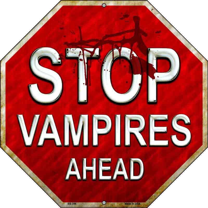 Stop Vampires Ahead Metal Novelty Stop Sign BS-396 | eBay