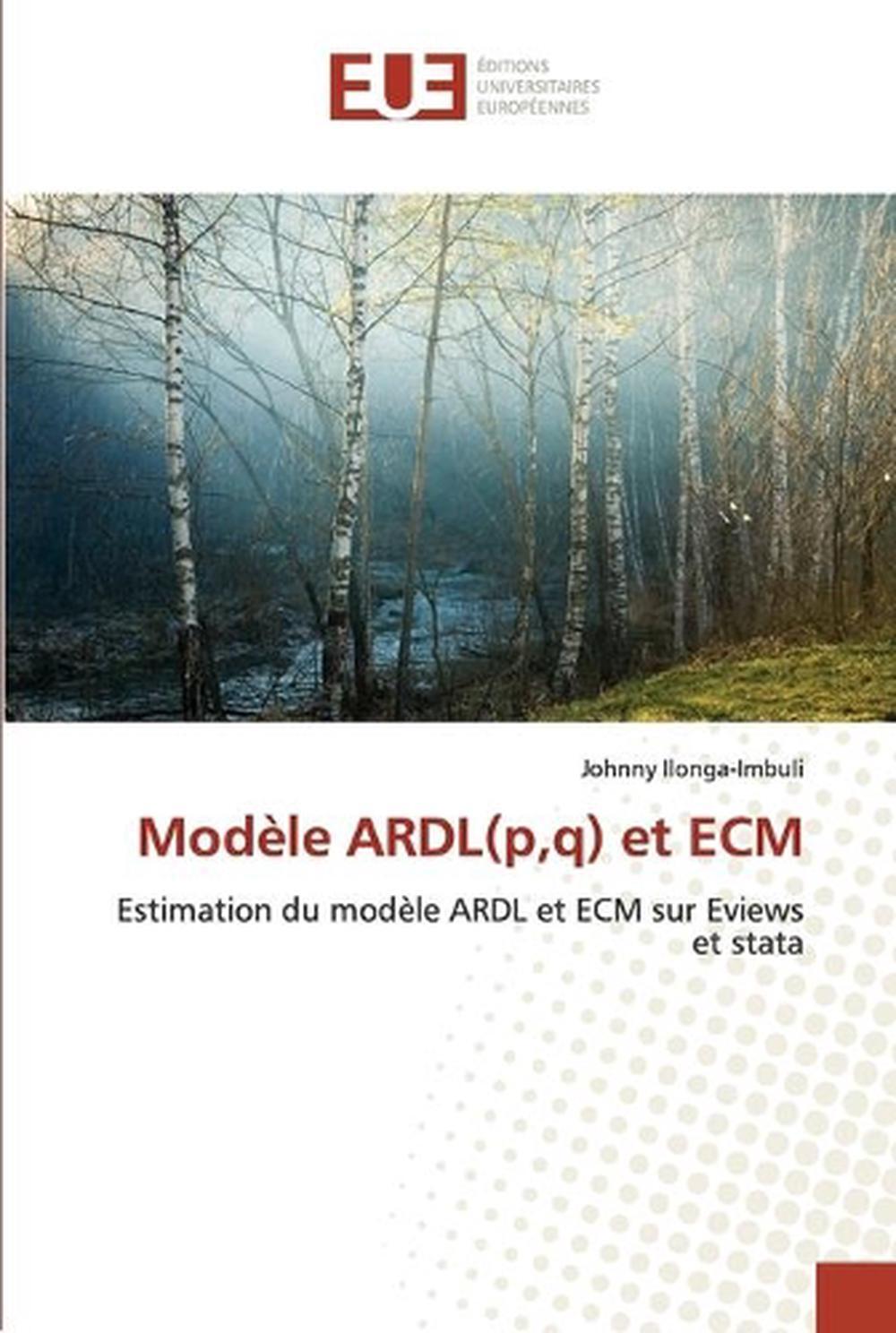 Modle ARDL(p, q) et ECM by Johnny Ilonga-Imbuli (French) Paperback Book ...