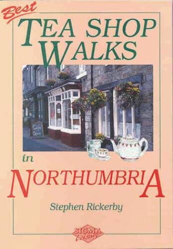 Best Tea Shop Walks in Northumbria - Paperback By Rickerby, Stephen ...