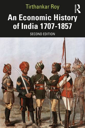 Economic History of India 1707-1857 by Tirthankar Roy (2021, Trade ...