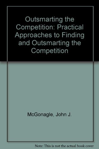 Outsmarting the Competition: Practical Approaches to Finding and ...