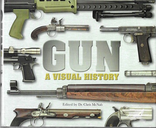 Gun A Visual History 300 Guns that Made History McNab HC+DJ Color ...