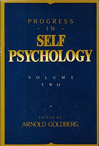 PROGRESS IN SELF PSYCHOLOGY, VOLUME 2 By Arnold Goldberg - Hardcover ...