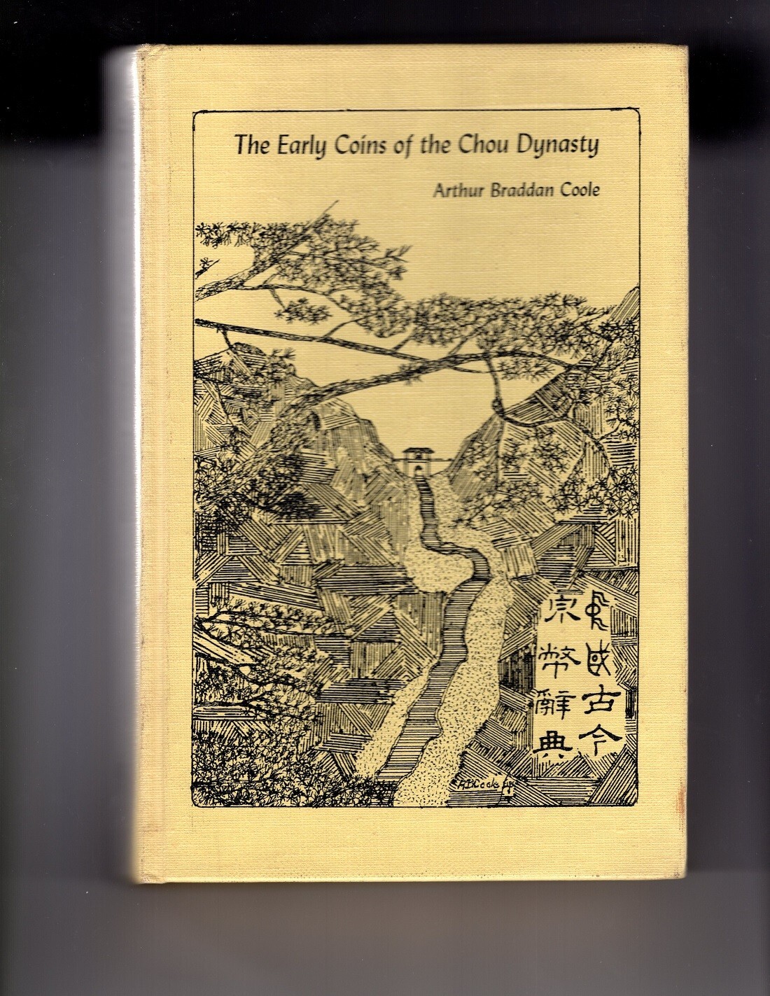A. B. Coole: The Early Coins of the Chou Dynasty. 1973. Hard Cover. 557 ...