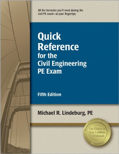 QUICK REFERENCE FOR THE CIVIL ENGINEERING PE EXAM By Lindeburg Michael ...