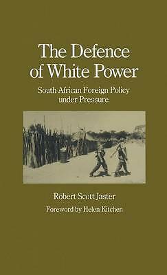 The Defence of White Power: South African Foreign Policy under Pressure ...