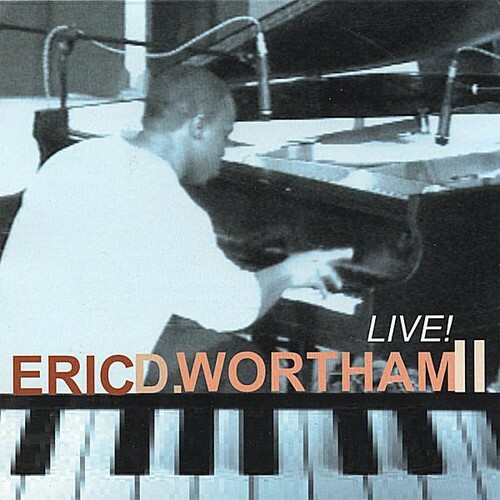 Live! by Wortham, Eric D. II (CD, 2004) for sale online | eBay