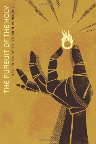 The Pursuit of the Holy: A Divine Invitation By Simon Ponsonby ...