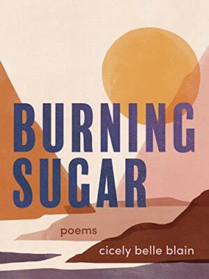 Burning Sugar: Poems by Blain New 9781551528250 Fast Free Shipping ...