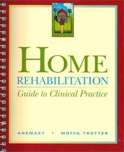 Home Rehabilitation : Guide to Clinical Practice by Michelle E. Moffa ...
