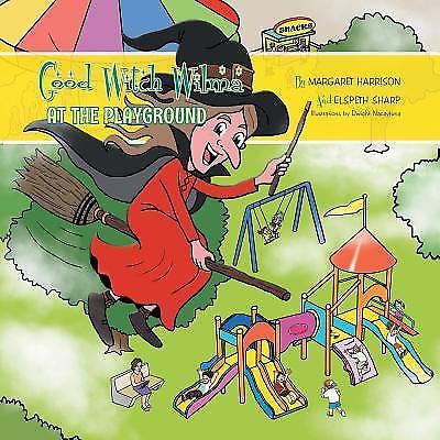 Good Witch Wilma at the Playground by Elspeth Sharp and Margaret ...