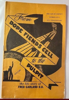 Fred GARLAND / From Dope Fiends Cell to the Pulpit The Case of Convice ...