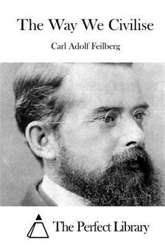Way We Civilise, Paperback by Feilberg, Carl Adolf, Like New Used, Free ...