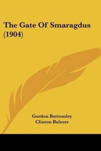 Gate of Smaragdus by Gordon Bottomley (2010, Trade Paperback) for sale ...
