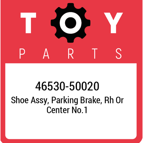 46530-50020 Toyota Shoe assy, parking brake, rh or center no.1 ...