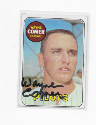 1969 Topps Wayne Comer Autographed Card Seattle Pilots In Person TC708 ...