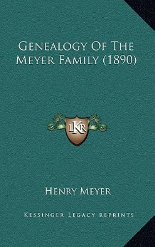 Genealogy of the Meyer Family by Henry Meyer (2010, Hardcover) for sale ...