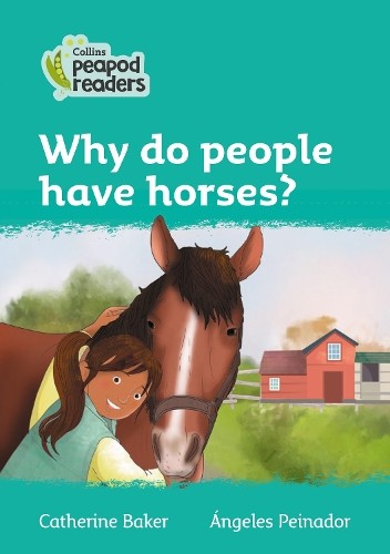 Catherine Baker Why do people have horses? (Tascabile) Collins Peapod ...