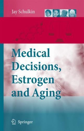 Medical Decisions, Estrogen and Aging by Jay Schulkin (2010, Trade ...