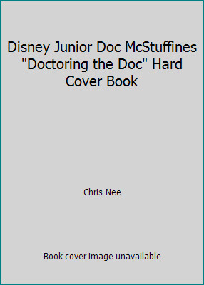 Disney Junior Doc McStuffines Doctoring the Doc Hard Cover Book by ...