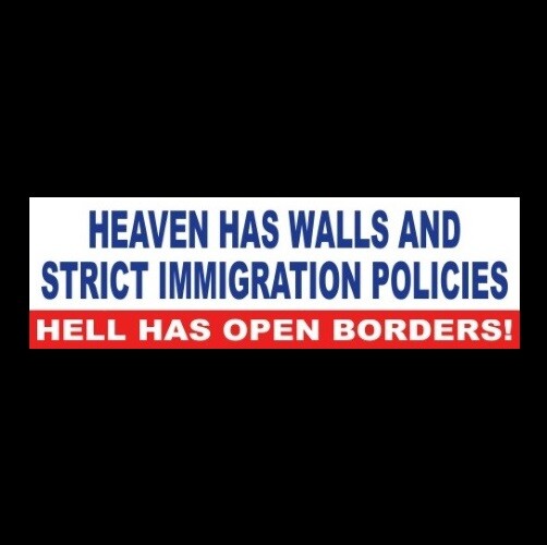 "HEAVEN HAS WALLS - HELL HAS OPEN BORDERS" Anti Liberal BUMPER STICKER ...