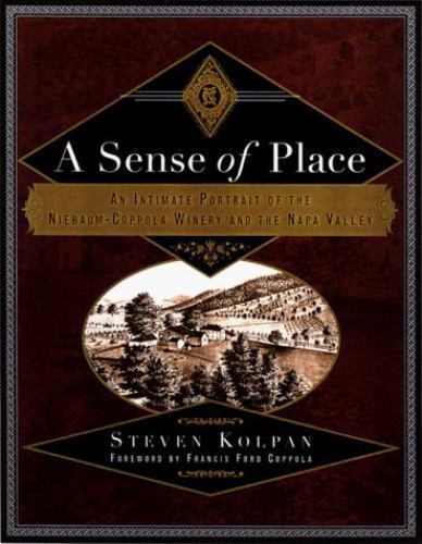 A Sense of Place : An Intimate Portrait of the Niebaum-Coppola Winery ...