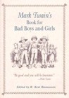 Mark Twain's Book for Bad Boys and Girls by R Kent Rasmussen: Used ...
