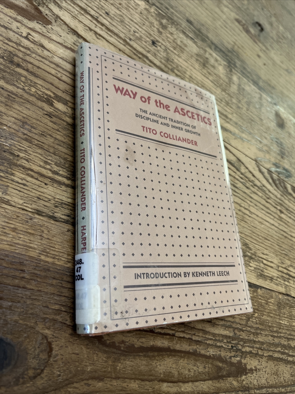 Way of the Ascetics : The Ancient Tradition of Discipline and Inner ...