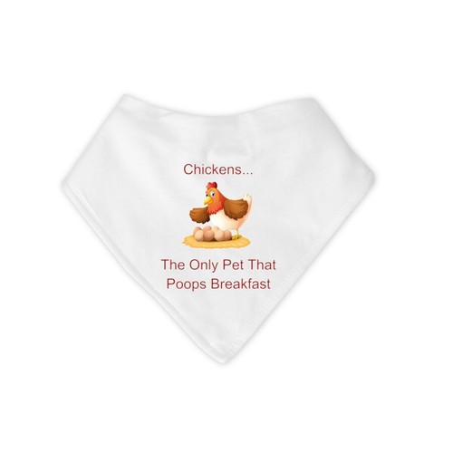 Chickens The Only Pet That Poops Breakfast Bandana Bib - Laughing ...