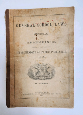 The General School Laws of Michigan: with appendixes, 1885, original | eBay