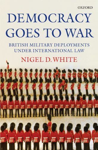 Democracy Goes to War : British Military Deployments under ...