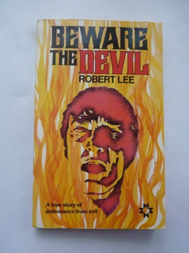Beware the Devil: A True Story of Deliverance from Evil By Rober | eBay